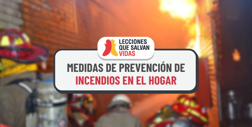 Prevención de Incendios – Lecciones que salvan vidas